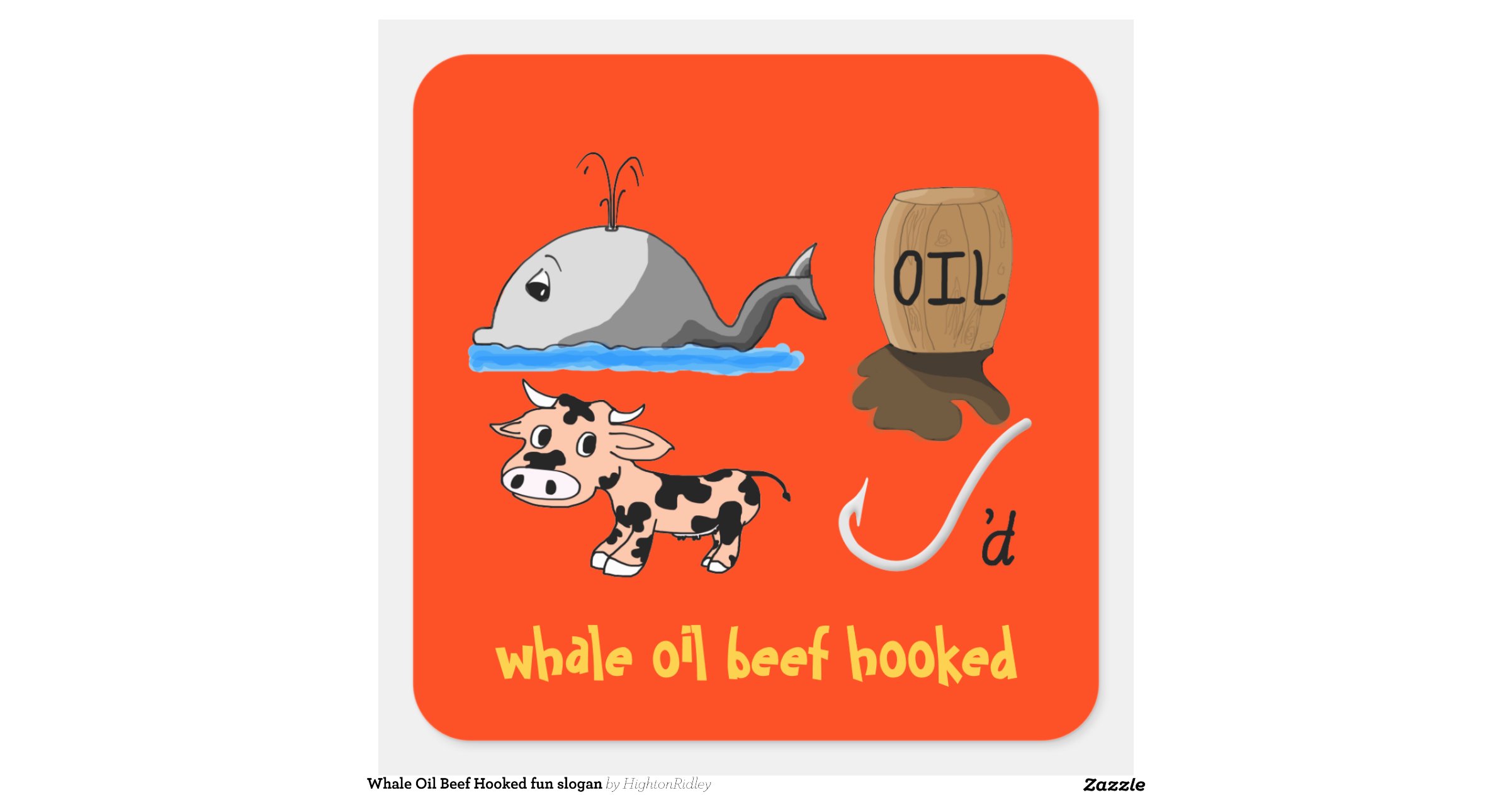 Whale Oil Beef Hooked Fun Slogan Square Sticker Zazzle whale-oil-beef-hooked-fun-slogan-square-sticker-zazzle