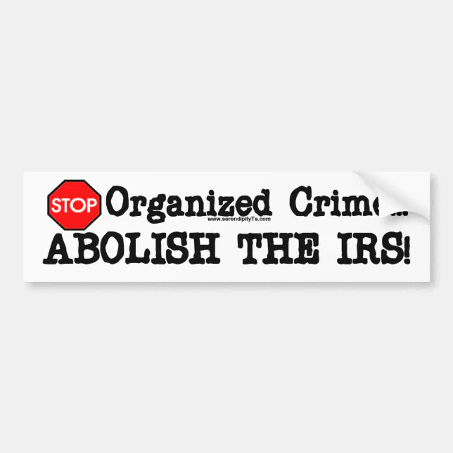 Abolish the IRS! Bumper Sticker | Zazzle