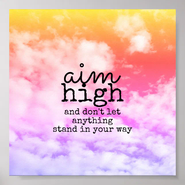 aim high quote on colourful clouds motivational poster | Zazzle