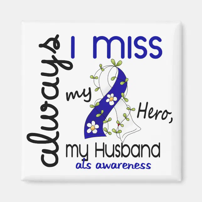 ALS Always I Miss My Husband 3 Magnet | Zazzle