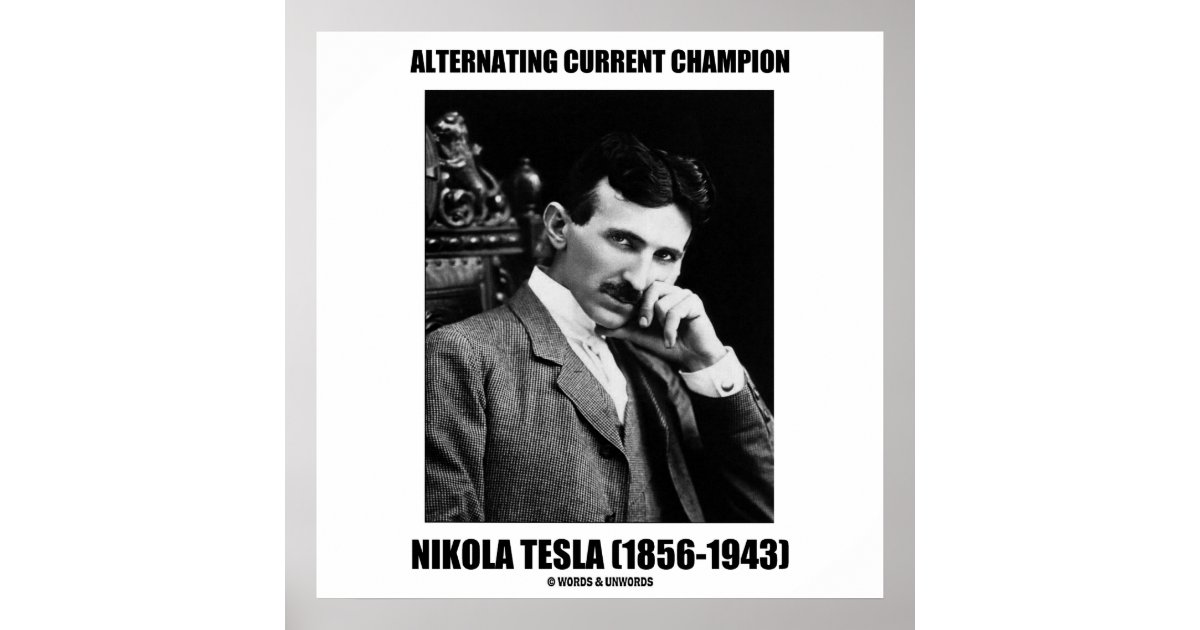 Alternating Current Champion Nikola Tesla Poster | Zazzle