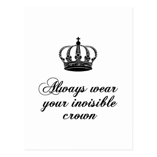 Always wear your invisible crown, word art design postcard | Zazzle.com.au