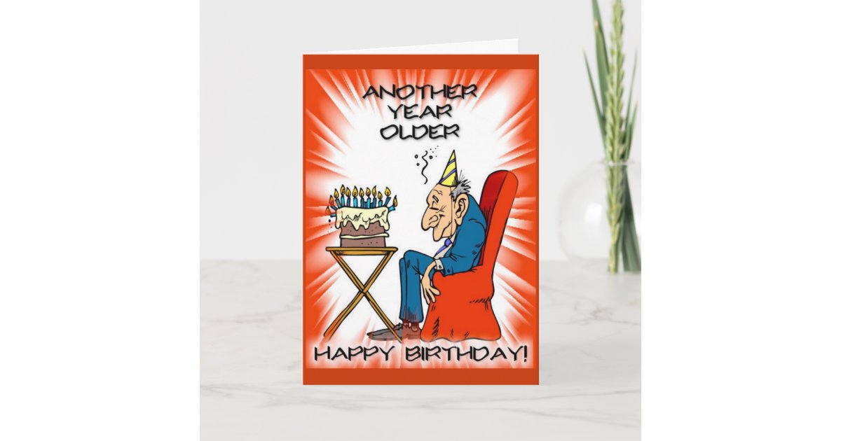 Another Year Older: Old Timer Birthday Card | Zazzle