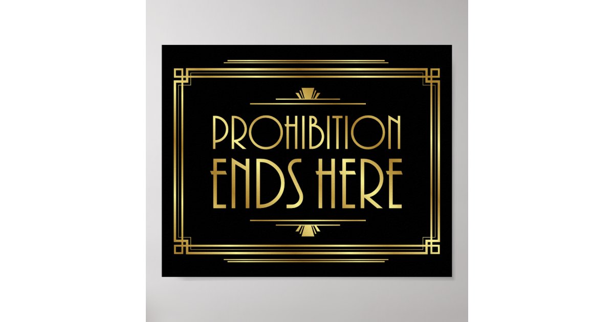 Art Deco PROHIBITION ENDS HERE Sign Print | Zazzle