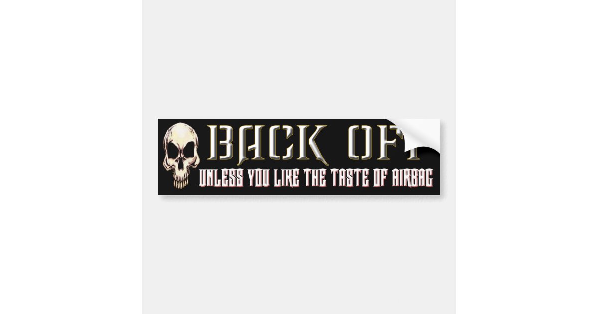 Back Off Bumper Sticker | Zazzle