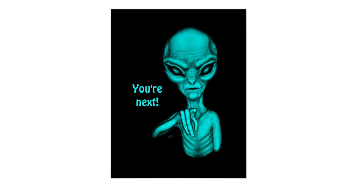 Bad Alien , You're next ! Poster | Zazzle