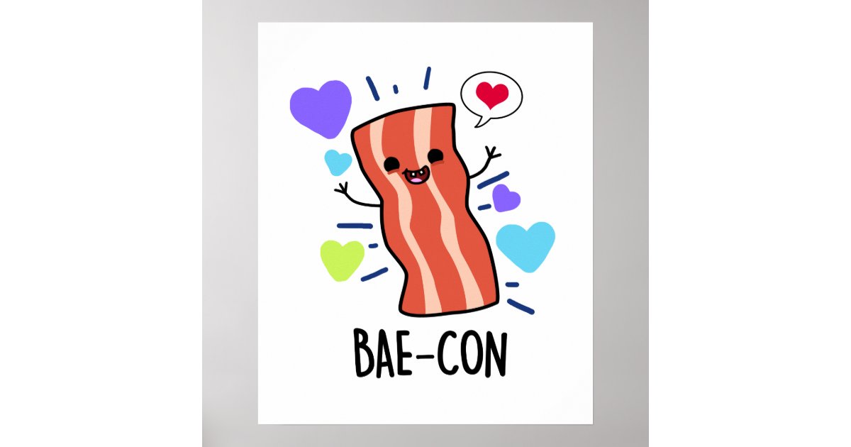 Bae-con Funny Bacon Pun Poster | Zazzle