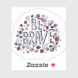 Bravery Stickers | Zazzle AU