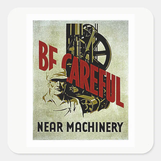Be Careful Near Machinery - WPA Safety Poster Square Sticker | Zazzle
