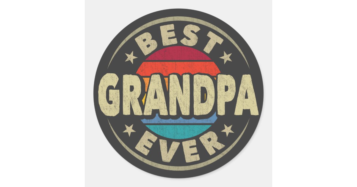 Best Grandpa Ever Retro Vintage Grandfather Gift Classic Round Sticker ...