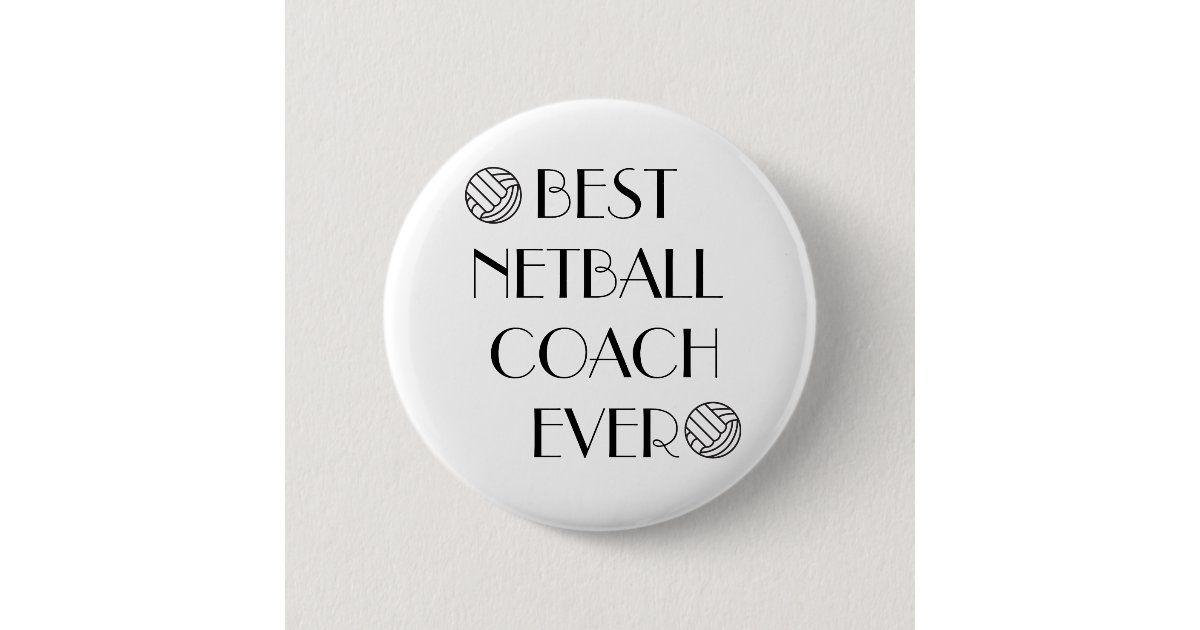 Best Netball Coach Ever Badge | Zazzle
