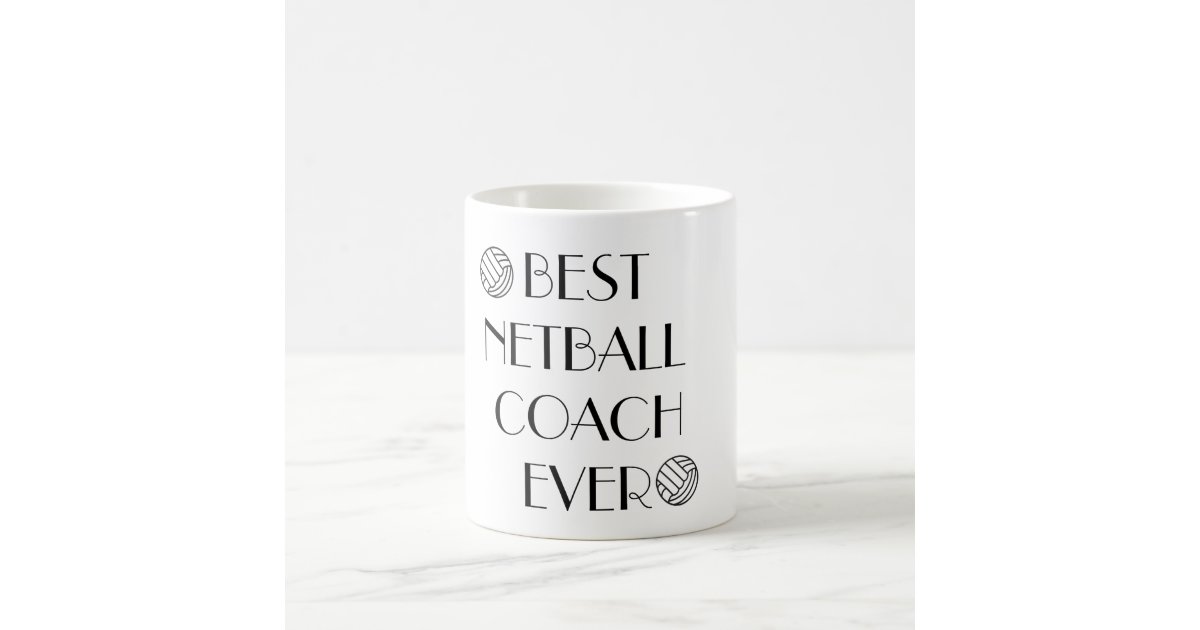 Best Netball Coach Ever Coffee Mug | Zazzle