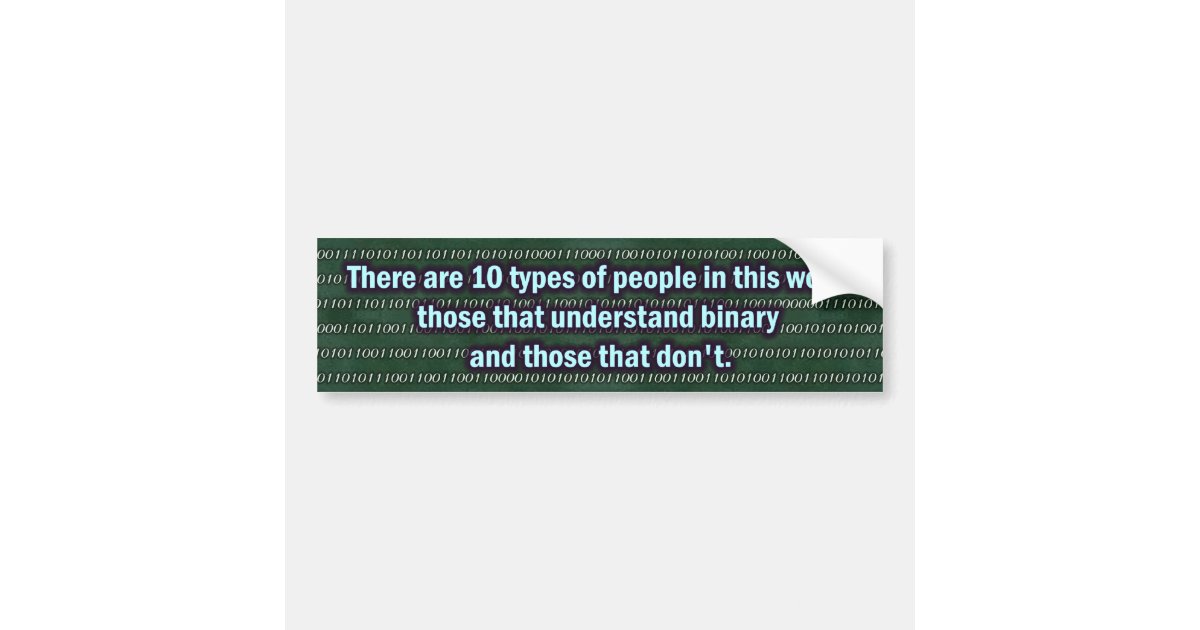 Binary JOKE 10 types of people bumpersticker Bumper Sticker | Zazzle