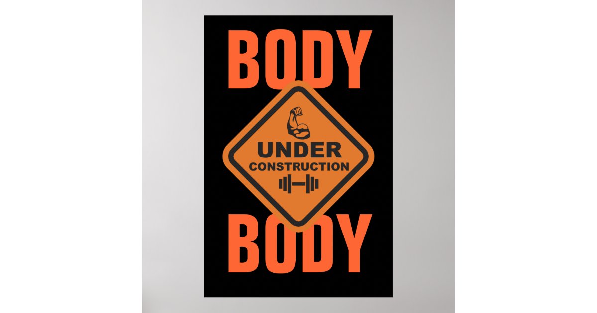 Body Under Construction Poster | Zazzle