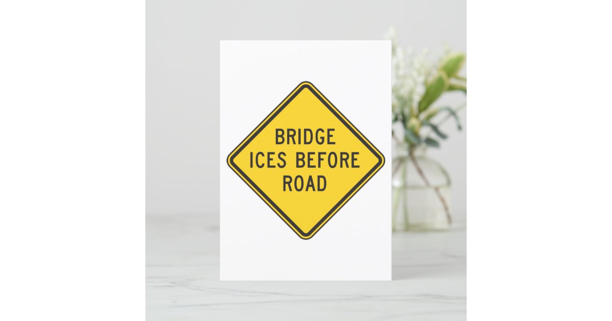 Bridge Ices Before Road Sign Invitation | Zazzle
