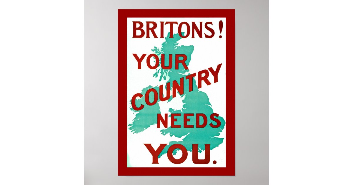 Britons! Your Country Needs You Poster | Zazzle