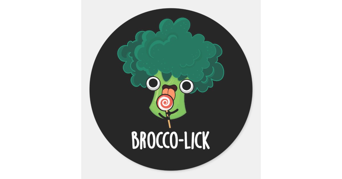 Brocco lick Funny Veggie Broccoli Pun Dark BG Classic Round Sticker ...