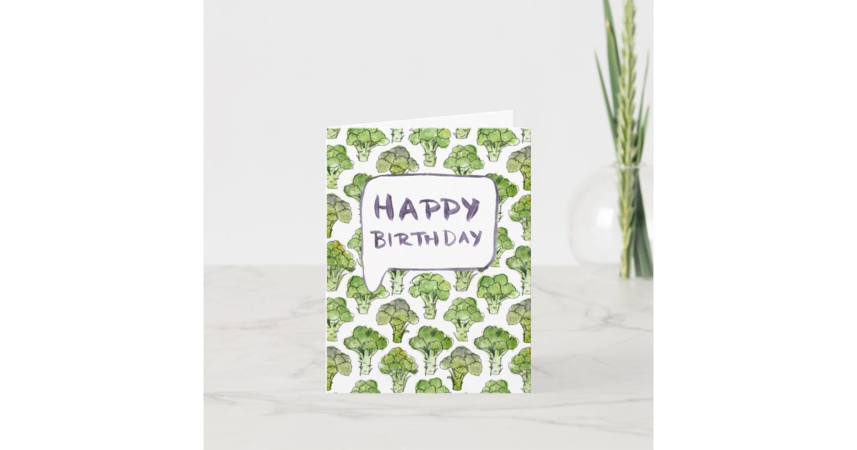 Broccoli – Happy Birthday Card | Zazzle