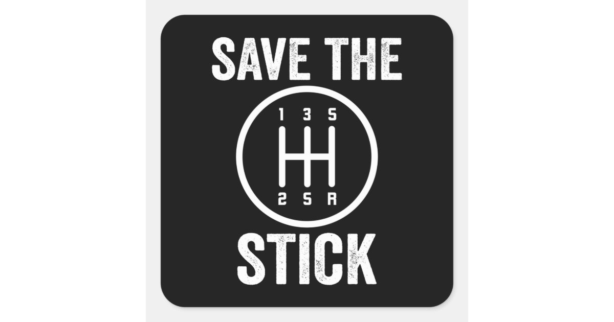 Car Tuning Save the Stick Square Sticker | Zazzle