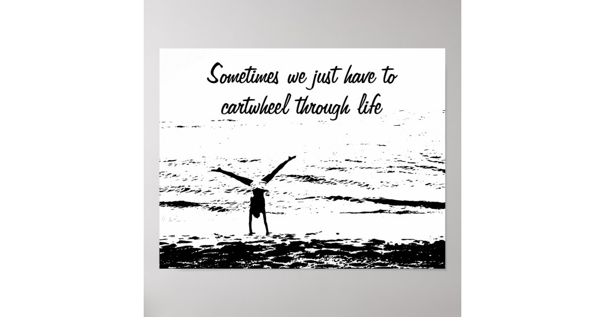 Cartwheel with Inspirational Quote | Poster | Zazzle