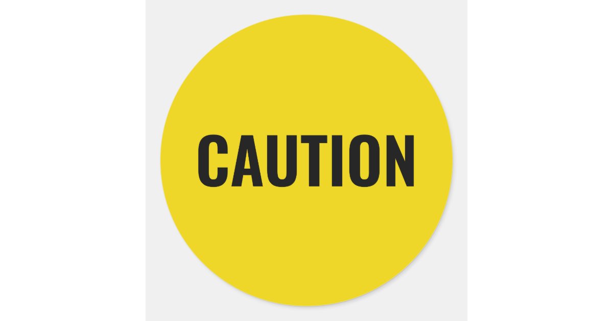 Caution black yellow warning safety sign classic round sticker | Zazzle