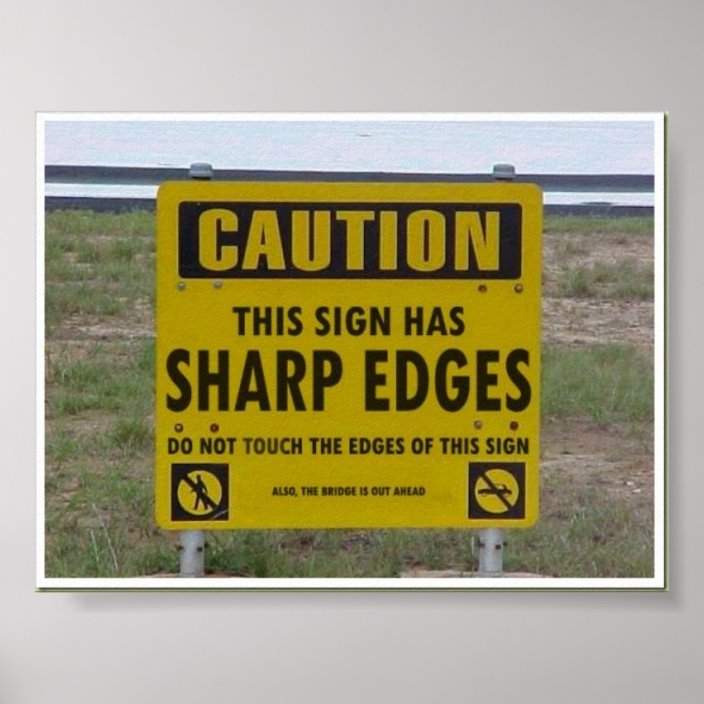 Caution Sign Has Sharp Edges Poster | Zazzle.com.au