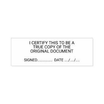 Certified True Copy Original Document Signed Dated Self-inking Stamp ...