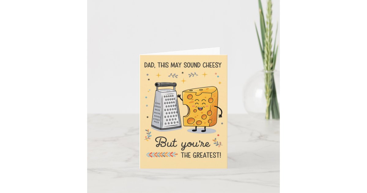 Cheesy Cheese Dad Funny Birthday Father's Day Card | Zazzle