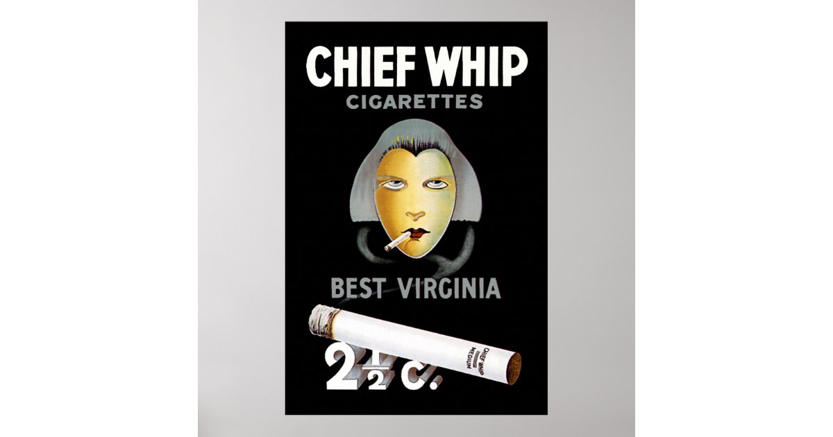 Chief Whip Cigarettes Poster | Zazzle