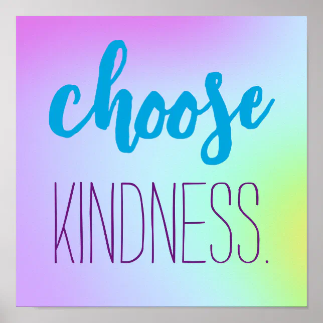 "Choose Kindness." Soft Beautiful Gradient Poster | Zazzle