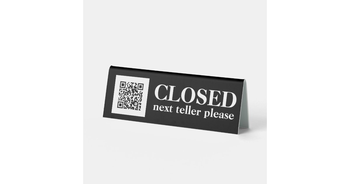 Closed next teller please | YOUR LOGO white black | Zazzle