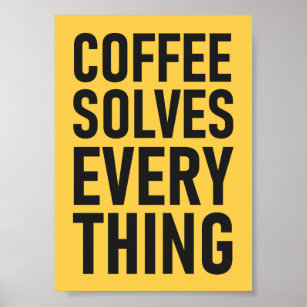 Funny Coffee Posters & Photo Prints | Zazzle AU