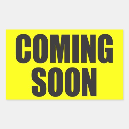 Coming Soon Rectangular Sticker | Zazzle