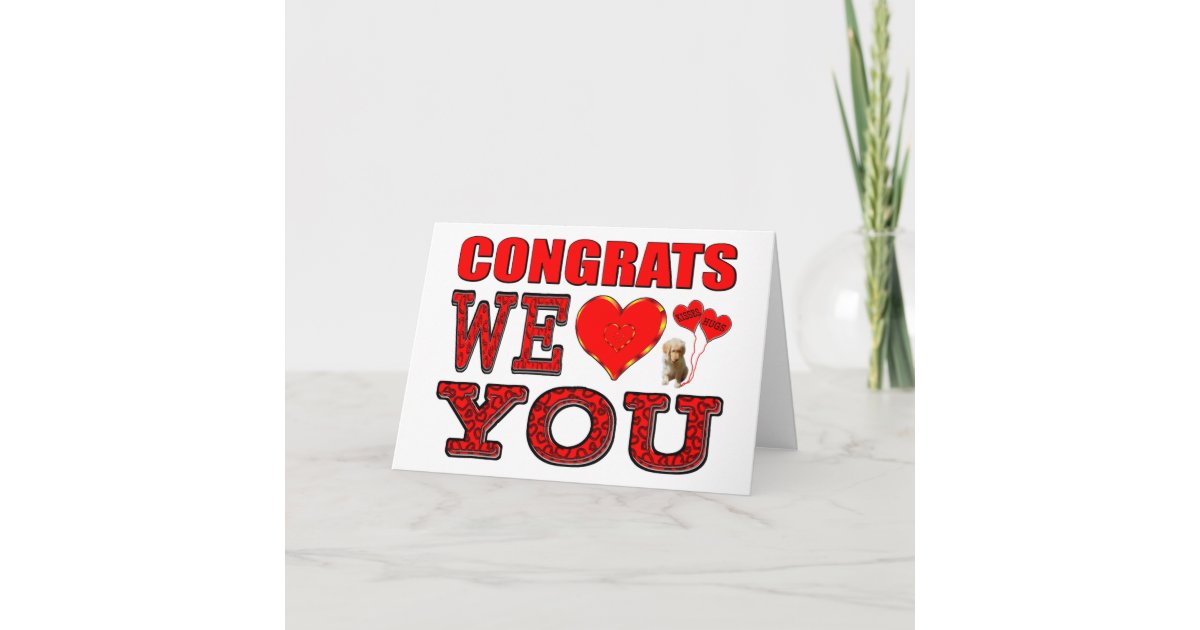 Congrats We Love You Card | Zazzle