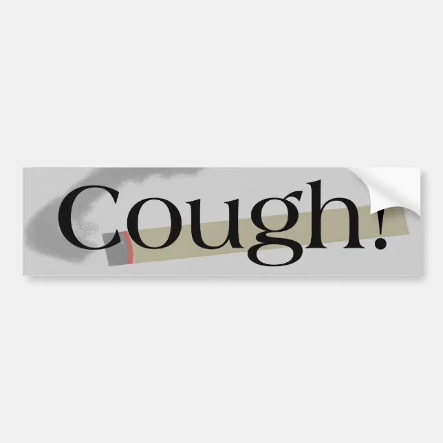 Cough Smoking! Bumper Sticker | Zazzle