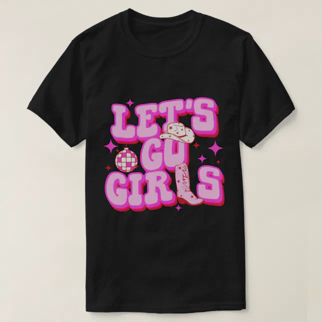 Cowboy Hat Boots Let's Go Girls Western Pink Cowgi T-Shirt | Zazzle