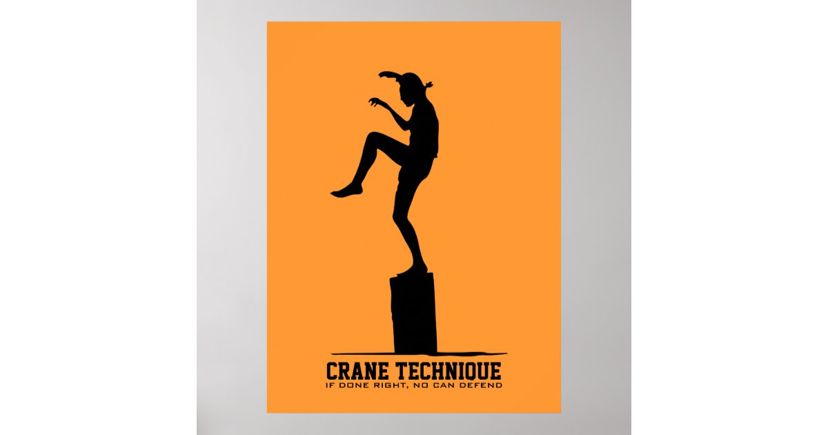 Crane Technique - If done right, no can defend Poster | Zazzle