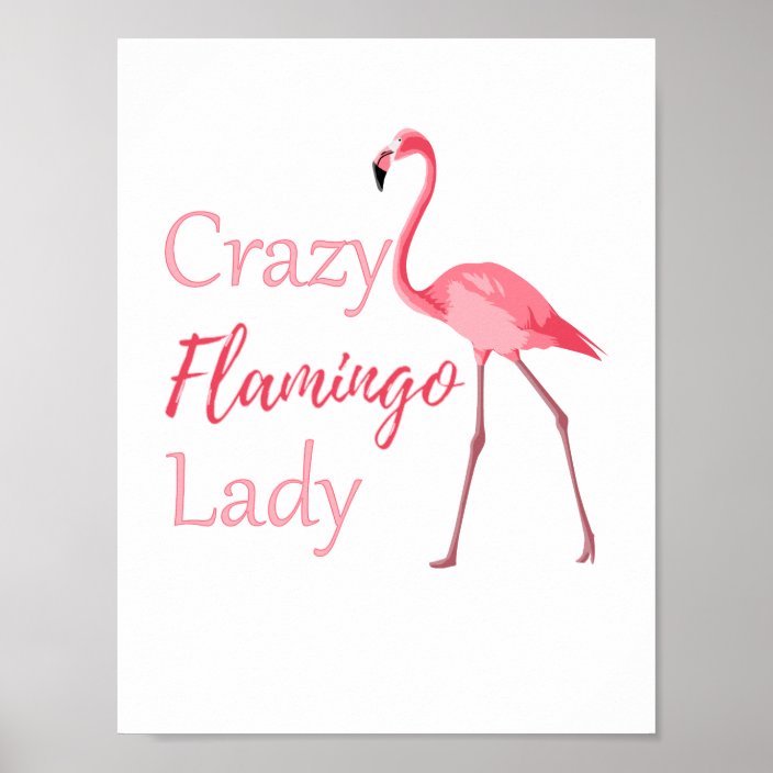 Crazy Flamingo Lady Funny Flamingo Poster | Zazzle.com.au