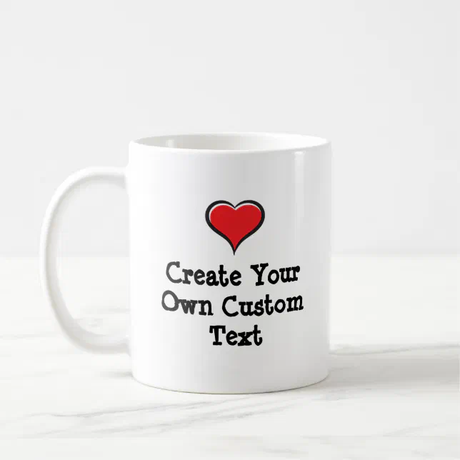 Create your own custom text with a Heart Coffee Mug | Zazzle