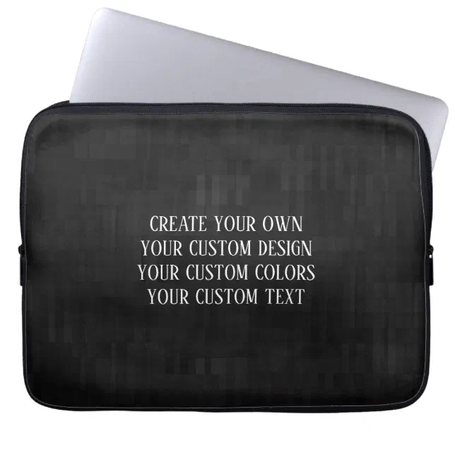 Create Your Own - Your Custom Design Laptop Sleeve | Zazzle