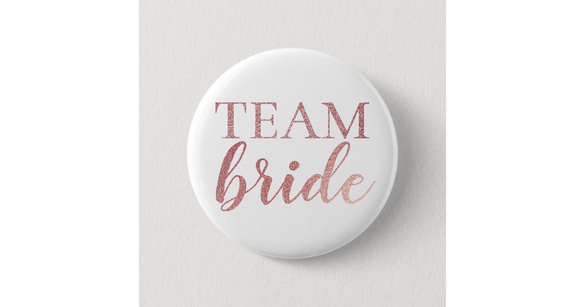 Cute Rose Gold Glitter Team Bride Badge Button | Zazzle