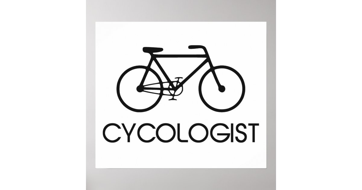 Cycologist Cycling Cycle Poster | Zazzle