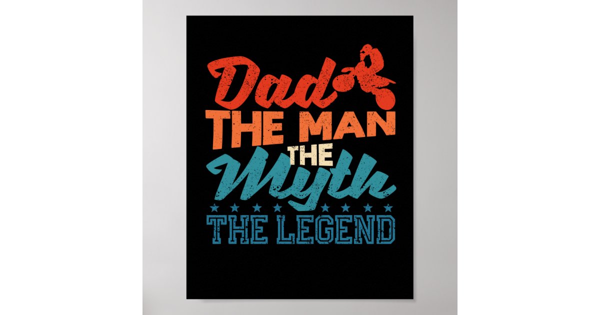 Dad The Man The Myth The Legend Dirt Bike Moto Poster | Zazzle