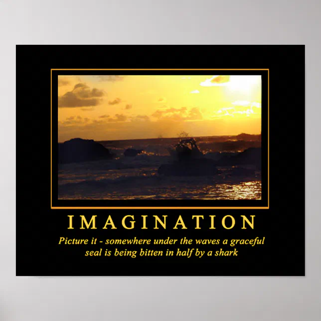 Demotivational Posters ... Imagination | Zazzle