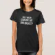 Did I Hear Someone Say Spreadsheet T-Shirt | Zazzle