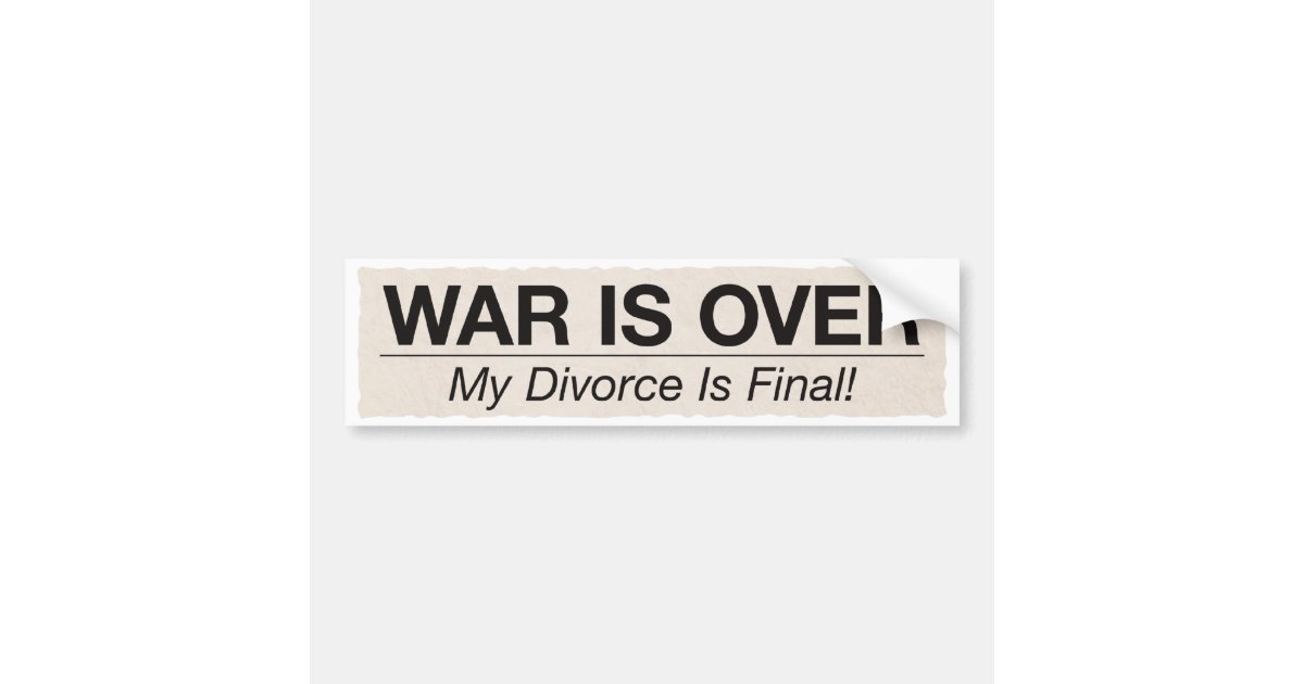 Divorce is Final Bumper Sticker | Zazzle