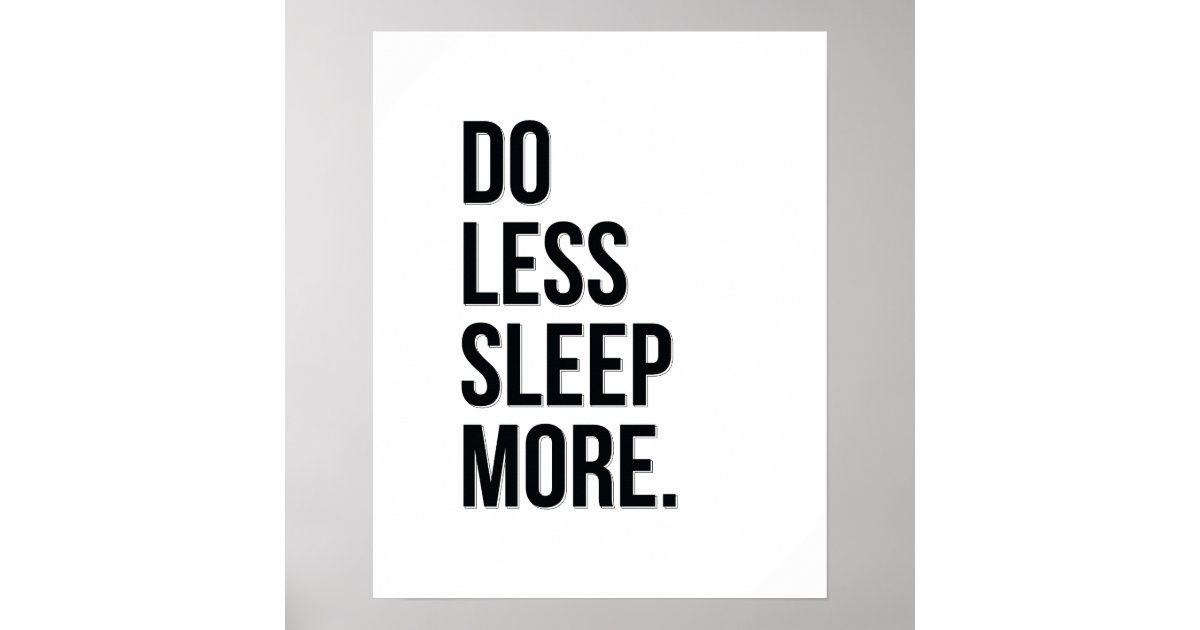 Do Less - White Anti-Inspirational Quote Poster | Zazzle