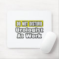 Do Not Disturb...Urologist At Work Mouse Pad | Zazzle