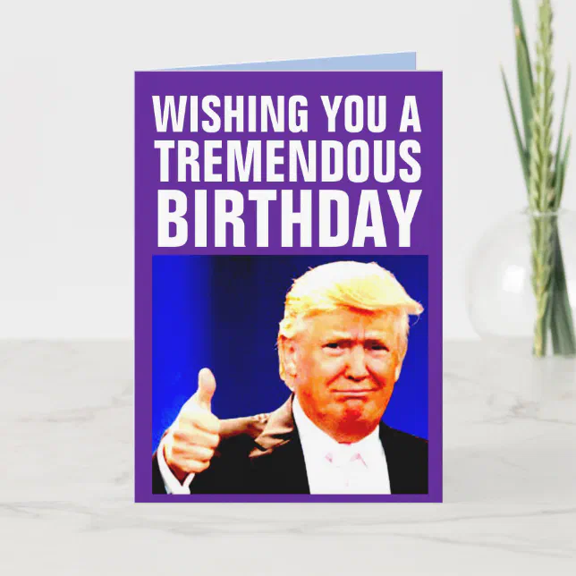DONALD TRUMP FUNNY BIRTHDAY GREETING CARDS | Zazzle
