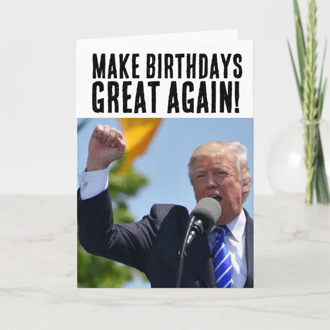 DONALD TRUMP MAKE BIRTHDAY GREAT AGAIN CARDS | Zazzle